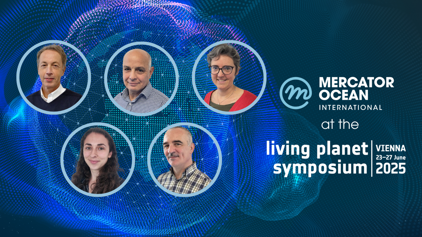Mercator Ocean at the Living Planet Symposium 2025: Advancing Ocean Science through Earth ...